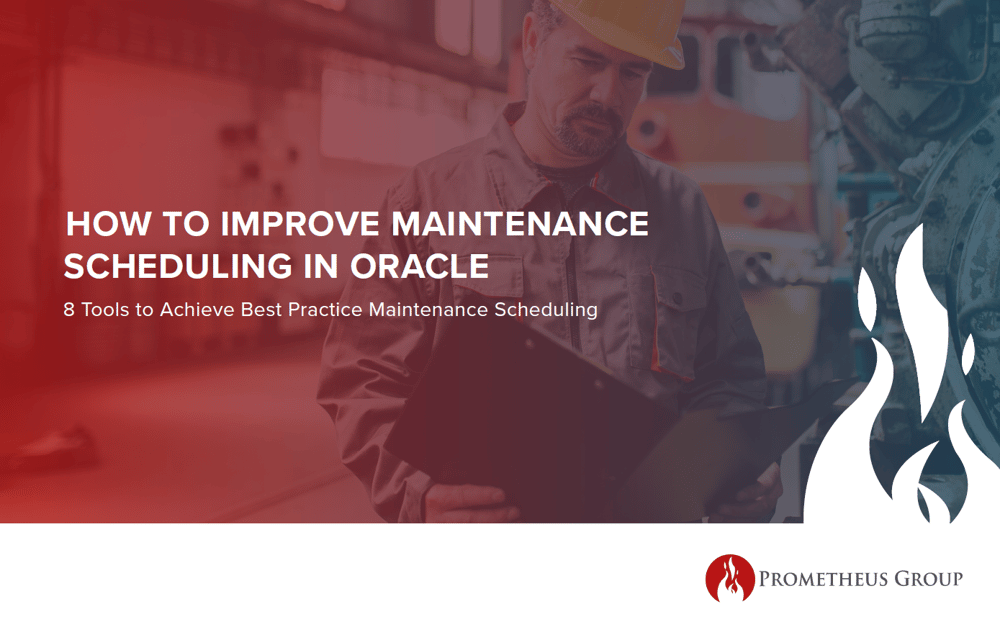 How to Improve Maintenance Scheduling in Oracle | Prometheus Group